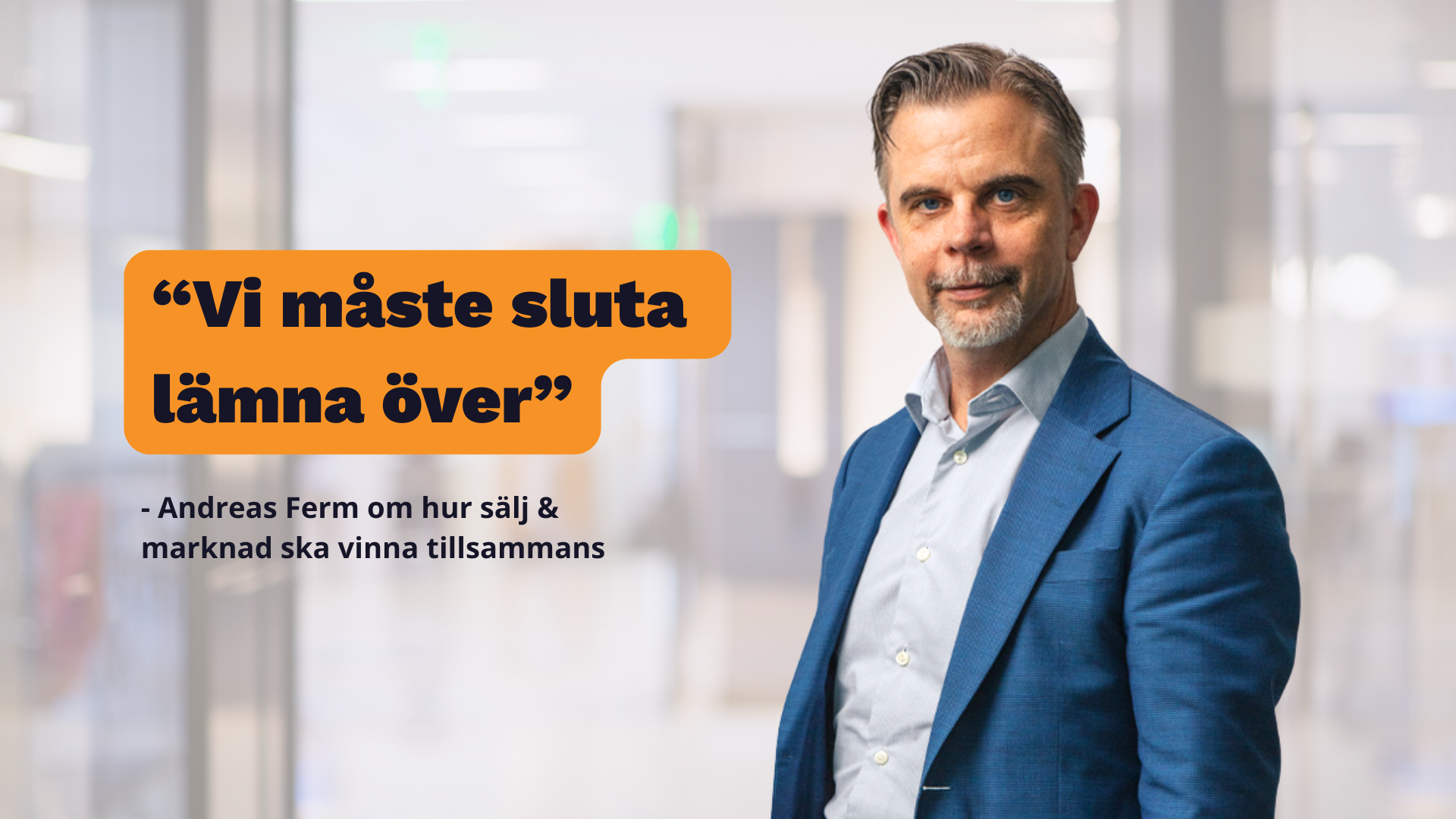 Vi måste sluta lämna över – sälj och marknad ska vinna tillsammans